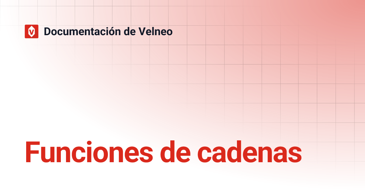 Funciones de cadenas | Documentación de Velneo