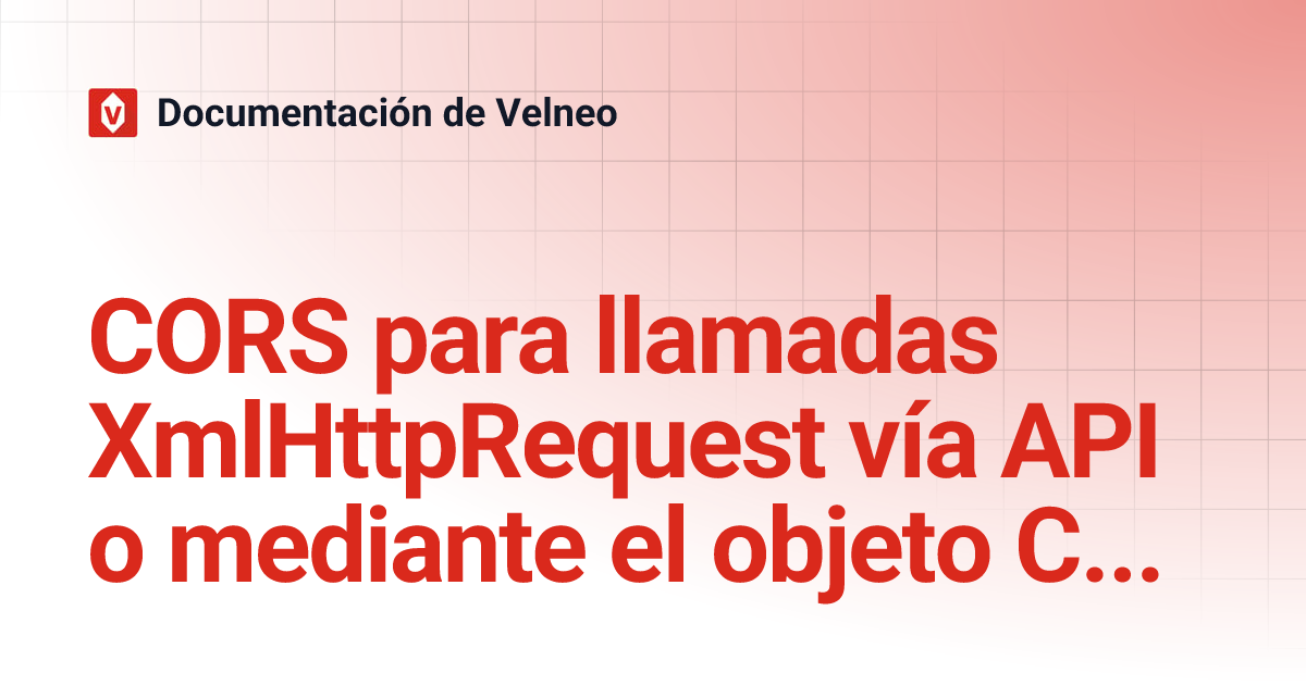 CORS para llamadas XmlHttpRequest vía API o mediante el objeto Consumo servicio Web ...